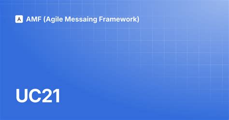 Uc21 Amf Agile Messaing Framework