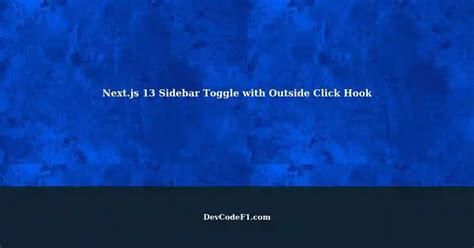 Using Next Js Implementing Sidebar Open Close Button With Outside Click Hook