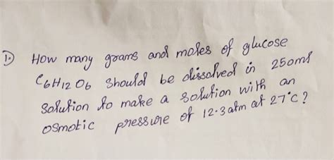 Solved How Many Grams And Moles Of Glucose C6H12O6 Should Chegg