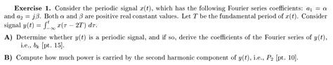 Solved Exercise 1 Consider The Periodic Signal X T Which Chegg