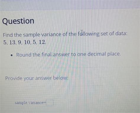 Solved Question Find The Sample Variance Of The Following Chegg Com