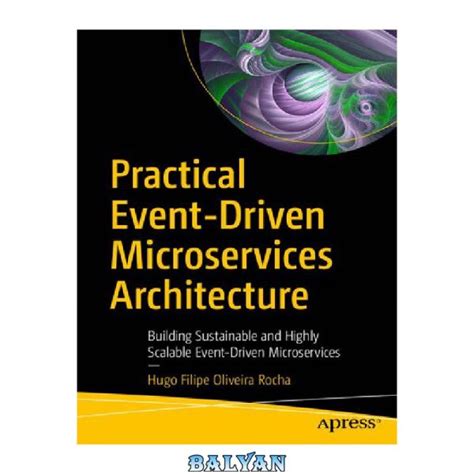 دانلود کتاب Practical Event Driven Microservices Architecture Building Sustainable And Highly