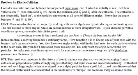 solved consider an elastic collision between two objects of