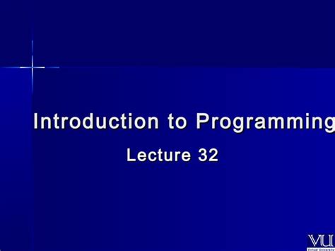 cs201 introduction to programming lecture 32 ppt