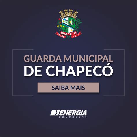 Guarda Municipal De Chapecó Energia Concursos