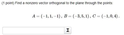 Solvedpoint Find Nonzero Vector Orthogonal To The Plane Through The