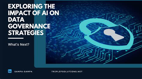 Exploring The Impact Of Ai On Data Governance Strategies