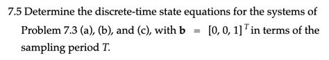 Solved 75 Determine The Discrete Time State Equations For
