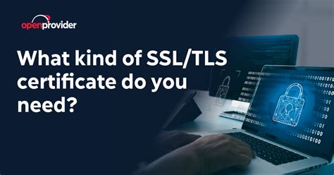 what kind of ssl or tls certificate do you need openprovider