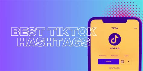 The Best Tiktok Hashtags To Boost Campaign Content