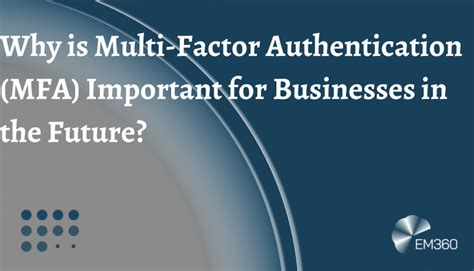 why is multi factor authentication mfa important for businesses in