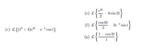 Solved E L{2e3t−6sin2t} L{ T2 4 E2t−etcost} I