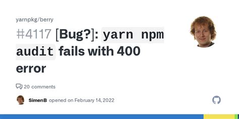 [bug] `yarn npm audit` fails with 400 error · issue 4117 · yarnpkg berry · github