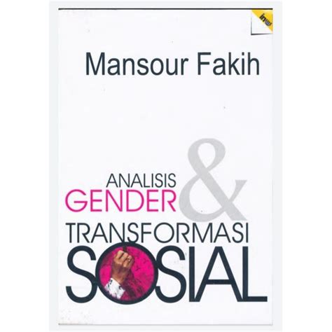 Jual ANALISIS GENDER DAN TRANSFORMASI SOSIAL MANSOUR FAKIH Shopee Indonesia
