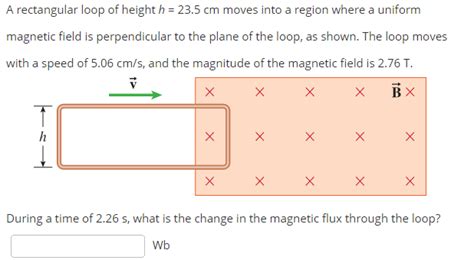 Solved A Rectangular Loop Of Height H Cm Moves Into A Chegg