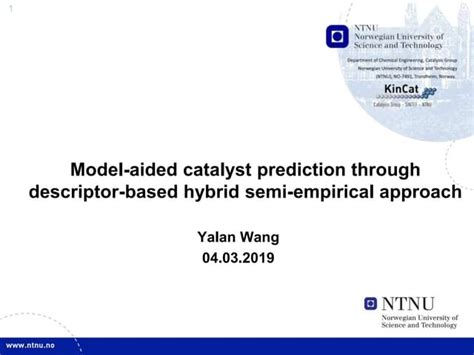Model Aided Catalyst Prediction Through Descriptor Based Hybrid Semi Empirical Approachppt