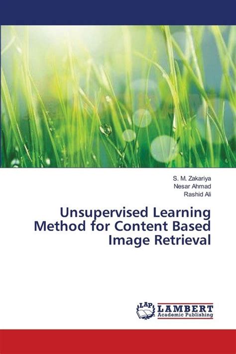 Unsupervised Learning Method For Content Based Image Retrieval Zakariya S M Książka W Empik