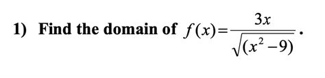 Solved 3х 1 Find The Domain Of Fx х 9