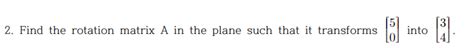 Solved Find The Rotation Matrix A In The Plane Such That Chegg