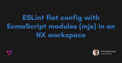 tim deschryver on linkedin eslint flat config with ecmascript modules