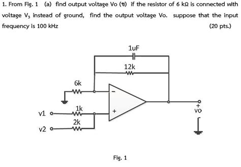 Solved From Fig A Find Output Voltage Vo U If The Chegg Com