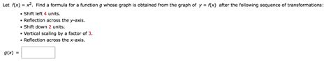 Solved Let Fx X2 Find A Formula For A Function G Whose