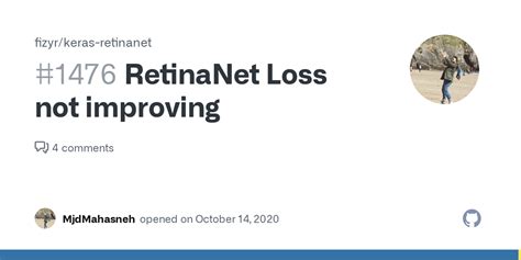 Retinanet Loss Not Improving · Issue 1476 · Fizyrkeras Retinanet · Github