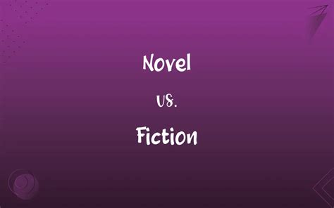 Novel Vs Fiction Whats The Difference
