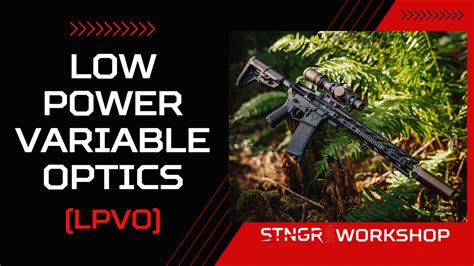 What Is A Low Power Variable Optic Lpvo Stngr Usa