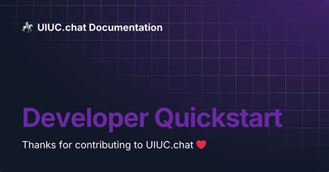 Developer Quickstart Uiucchat Documentation