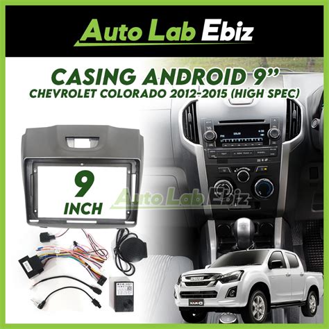 Chevrolet Colorado 2012 2015 Android Player Casing 9 Inch With Socket Power And Camera Input