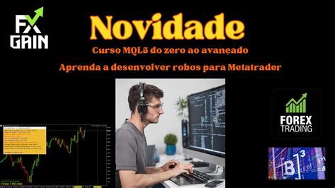 Curso Exclusivo Fxgain De Programação Mql5 Do Zero Ao Avançado Apenas