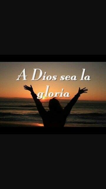 A Dios Sea La Gloria Letras De Canciones Cristianas Canciones