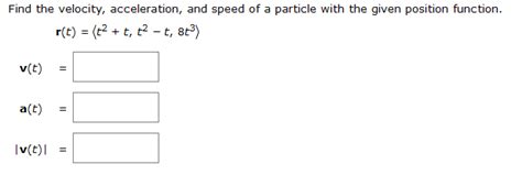 solved find the velocity acceleration and speed of a