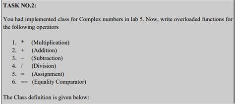 Solved TASK NO You Had Implemented Class For Complex Chegg