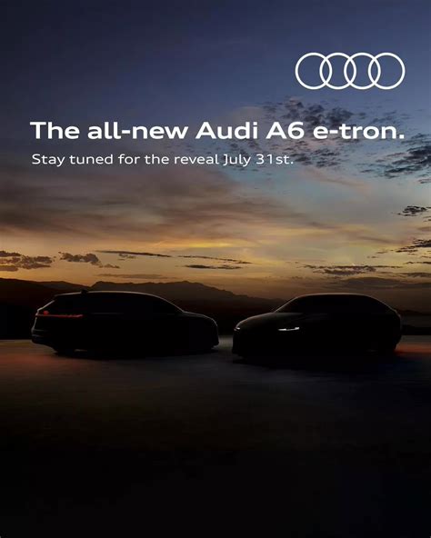 提供轿跑、旅行版，奥迪 A6 E Tron 量产版 7 月 31 日全球首发