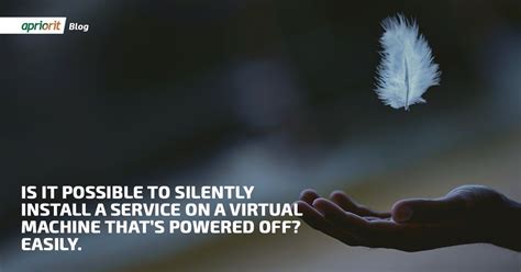 Silently Installing A Service On A Virtual Machine Using Libguestfs