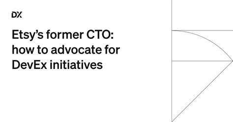 Etsys Former Cto How To Advocate For Devex Initiatives