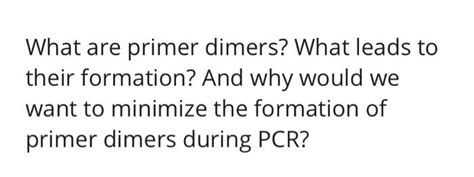Solved What Are Primer Dimers What Leads To Their