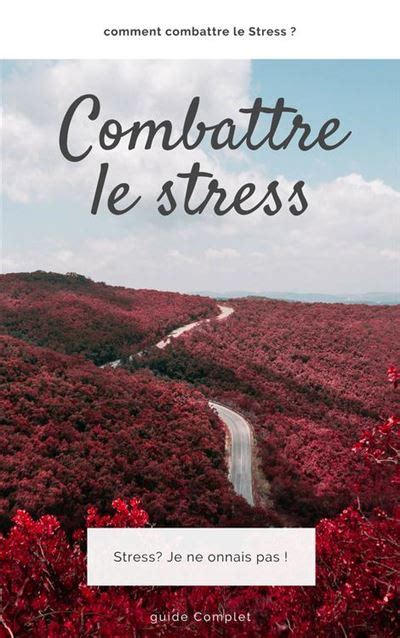 Comment Combattre Le Stress Le Stress Je Ne Connait Pas Ebook Epub