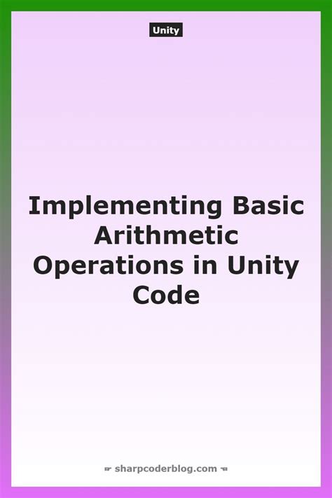 Implementing Basic Arithmetic Operations In Unity Code With Example