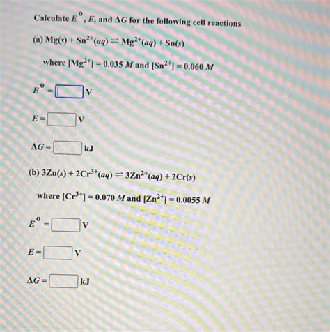 Solved Calculate E0 E And Δg For The Following Cell
