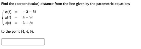Solved Find The Perpendicular Distance From The Line Given Chegg
