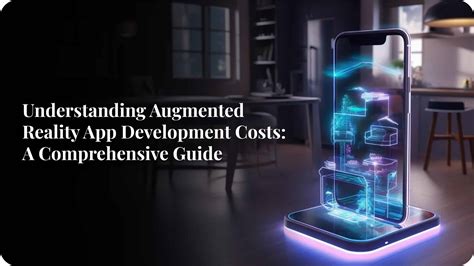 Understanding Augmented Reality App Development Costs A Comprehensive Guide