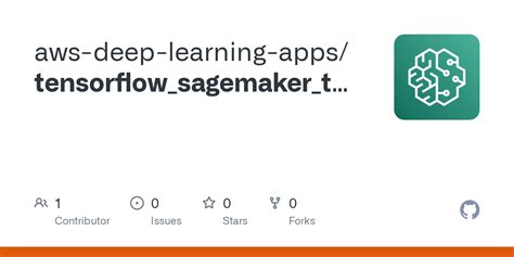 Github Aws Deep Learning Appstensorflowsagemakertutorials