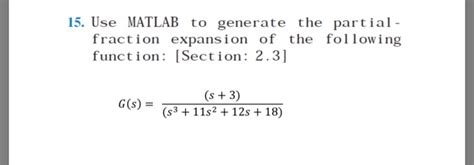 Solved 15 Use Matlab To Generate The Partial Fraction