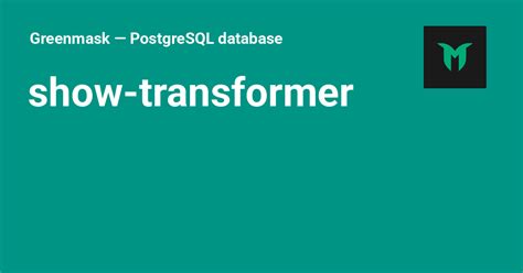 Show Transformer Greenmask — Postgresql Database Anonymization And