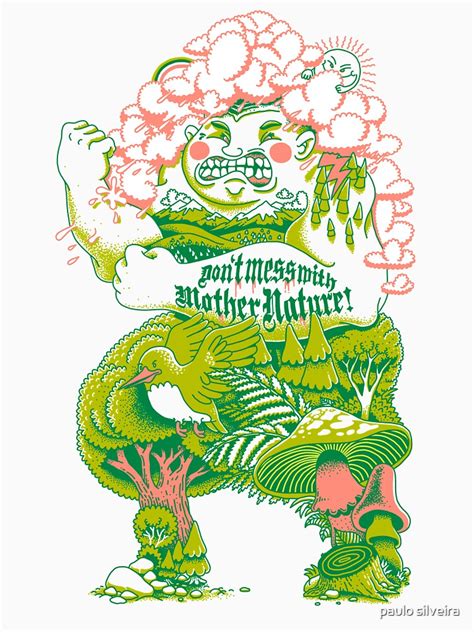 Dont Mess With Mother Nature T Shirt For Sale By Hypnotzd