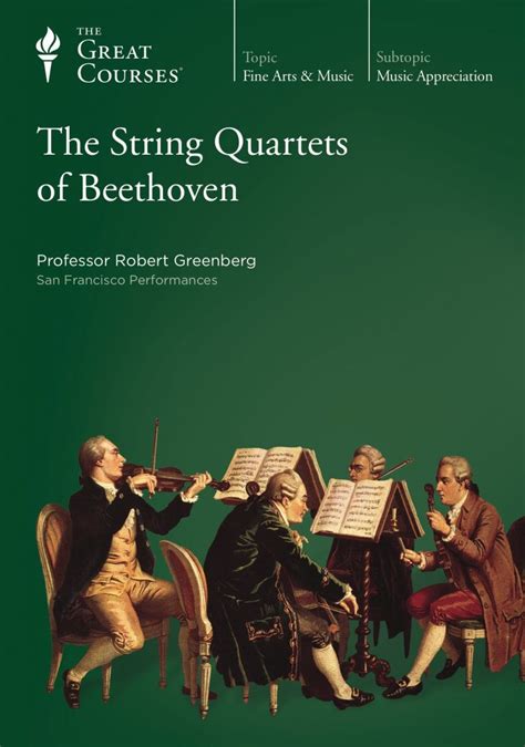 The String Quartets Of Beethoven Robert Greenberg
