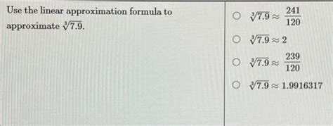 Solved Use The Linear Approximation Formula To Approximate Chegg Com